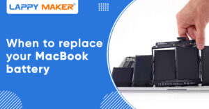 When To Replace Your MacBook Battery - The Lappy Maker® Blog
