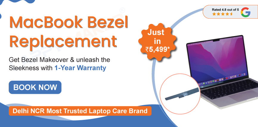 MacBook Bezel Replacement in Gurgaon | Lowest Price