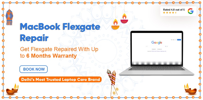 MacBook Flexgate Repair Experts in Delhi | Cost Rs.6999